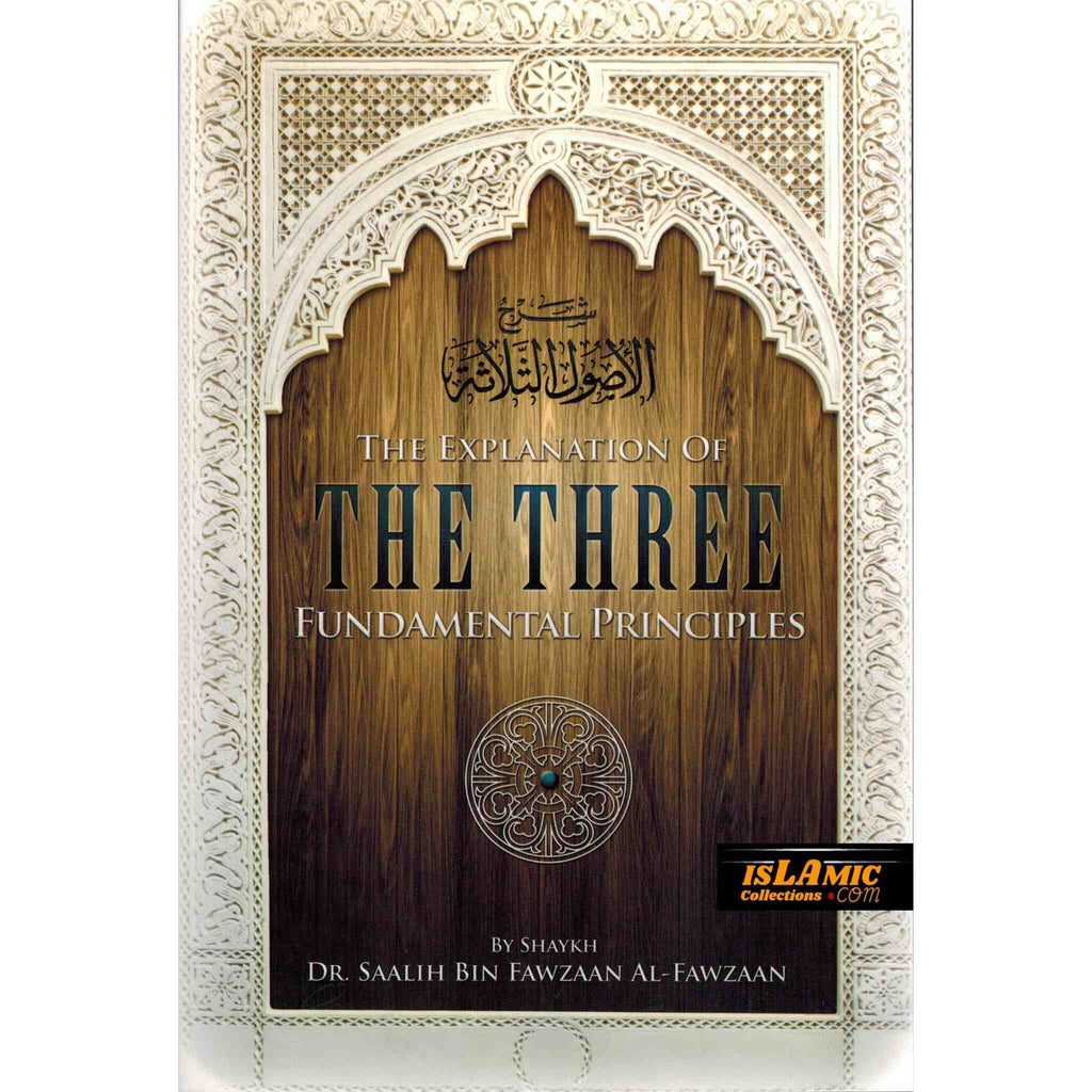 The Explanation Of Three Fundamental Principles By Dr Saalih – Islamic ...
