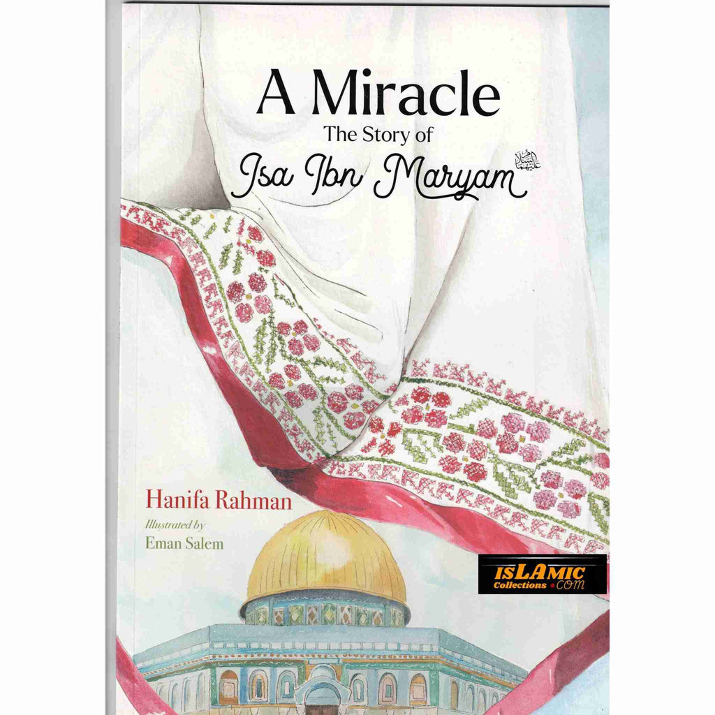 A Miracle: Story of Isa Ibn Maryam (AS) – Islamic Collections