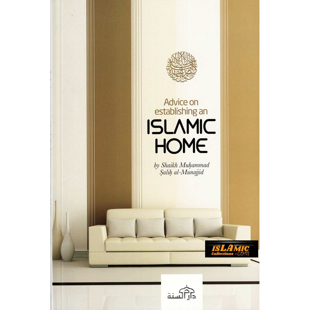 Advice on Establishing an Islamic Home By Salih al-Munajjid – Islamic ...