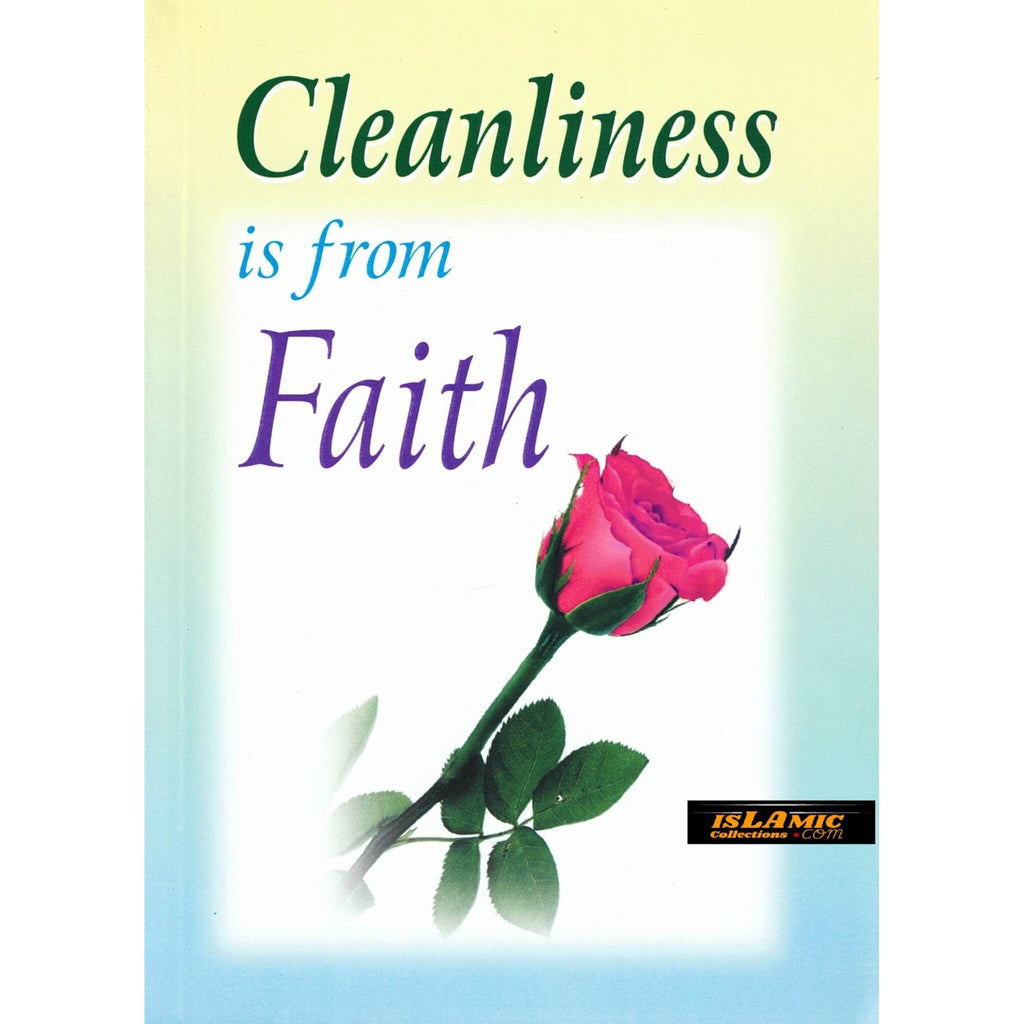 Cleanliness is from Faith 9789960861685 9960861686 – Islamic Collections