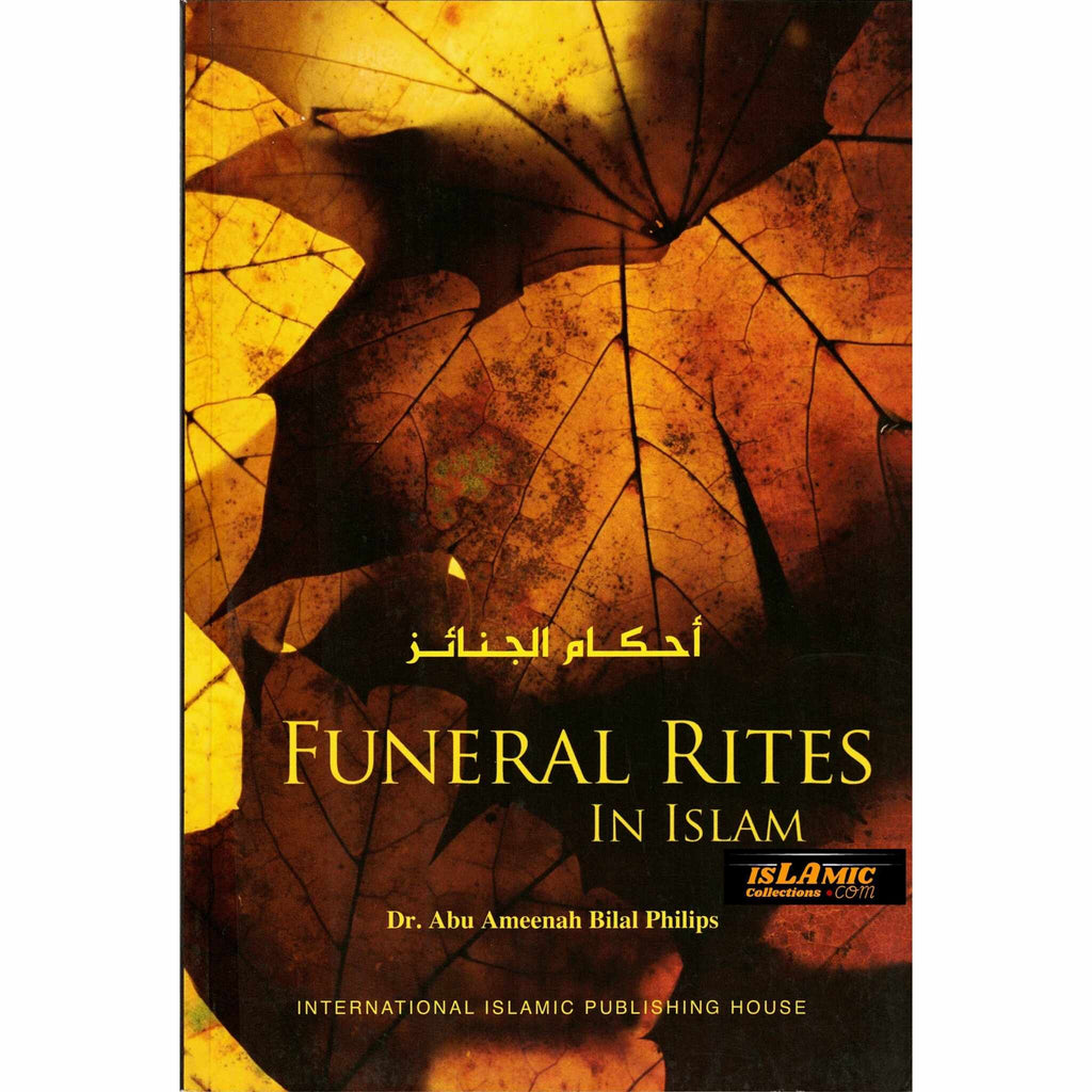 Funeral Rites in Islam By Dr. Abu Ameenah Bilal Philips – Islamic ...