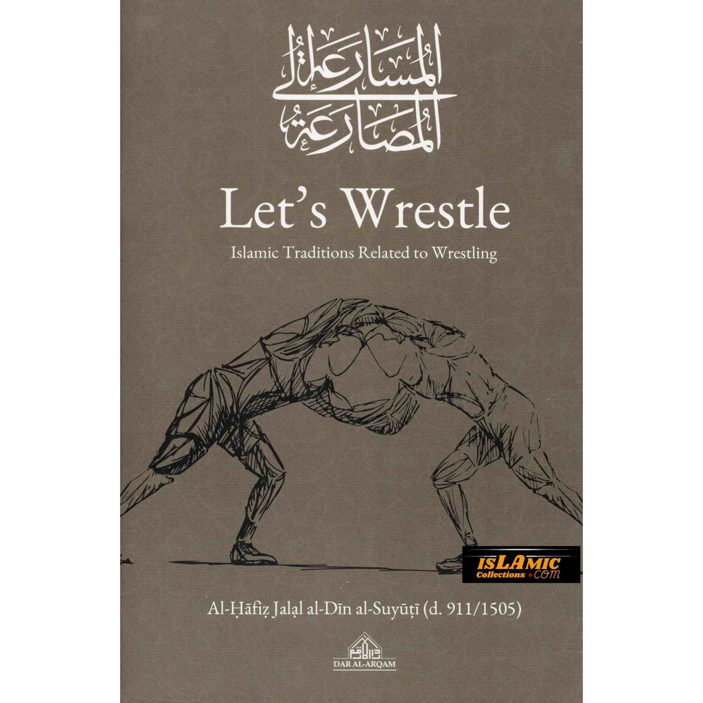 Let's Wrestle: Islamic Traditions Related to Wrestling – Islamic ...