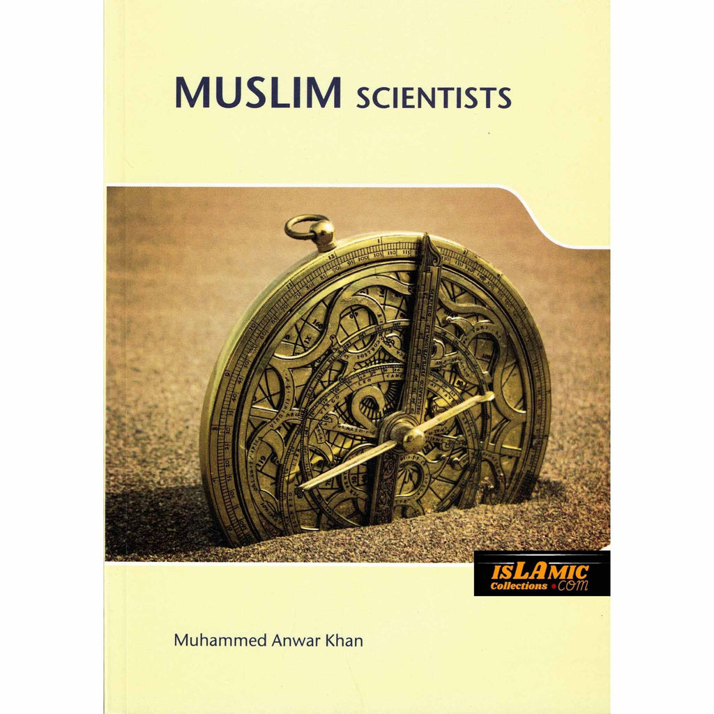 Muslim Scientists By Muhammad Anwar Khan – Islamic Collections