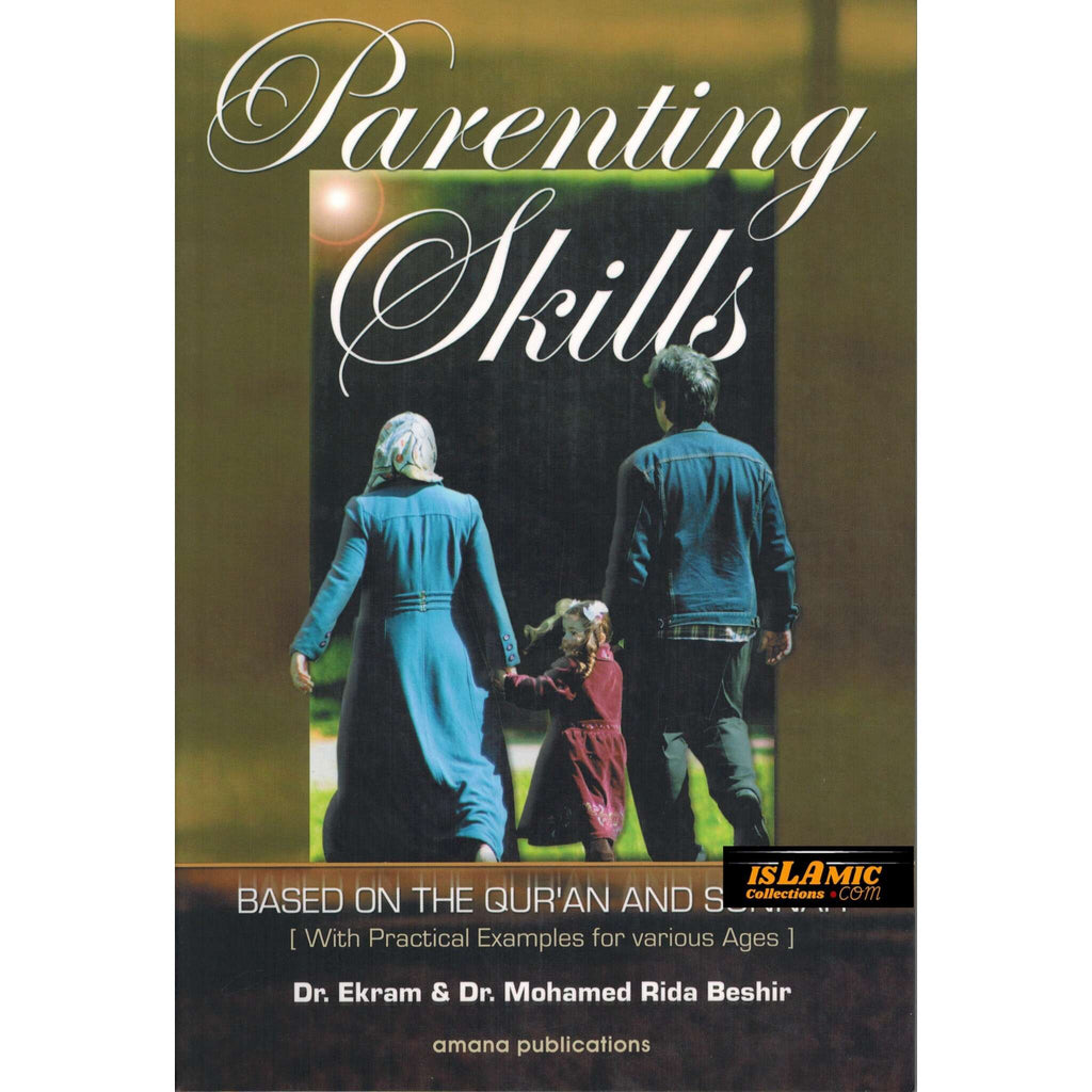 Parenting Skills: Based on The Qur'an and Sunnah by Dr Ekram – Islamic ...