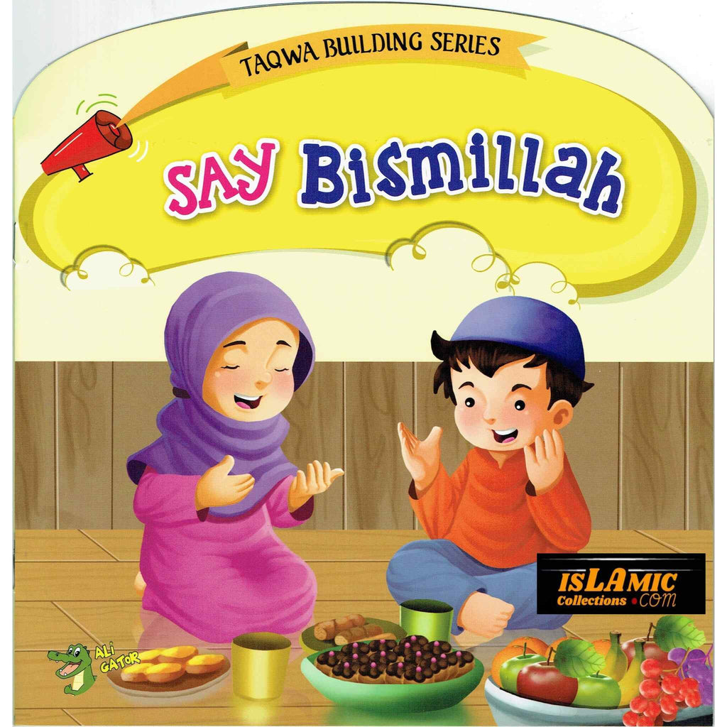 Say Bismillah (Taqwa Building Series) By Ali Gator – Islamic Collections