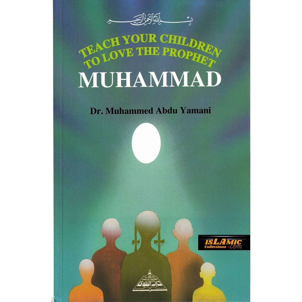Teach your children to Love the Prophet Muhammad by Yamani – Islamic ...